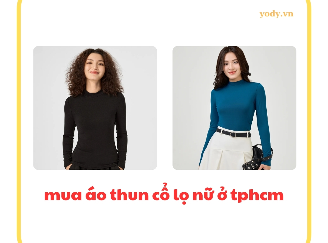 TOP 9 địa chỉ mua áo thun cổ lọ nữ ở TPHCM đẹp, chất lượng | Yody